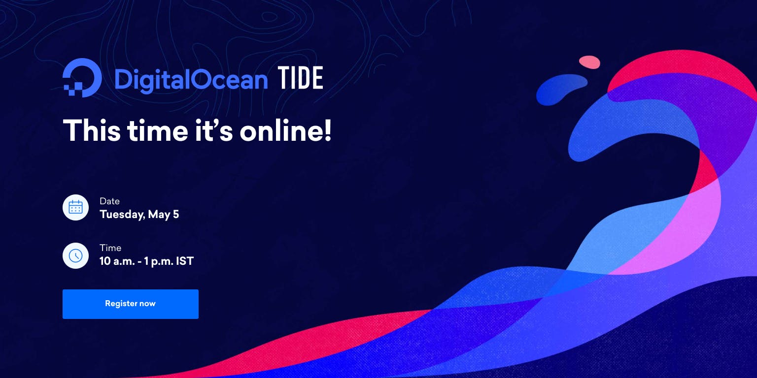DigitalOcean TIDE –- A Digital Conference for Developers, Startups, and ...